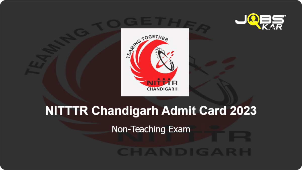 NITTTR Chandigarh Non-Teaching Exam Admit Card 2023 Released @ www ... NITTTR Chandigarh Non-Teaching Exam Admit Card 2023 Released @ www ...